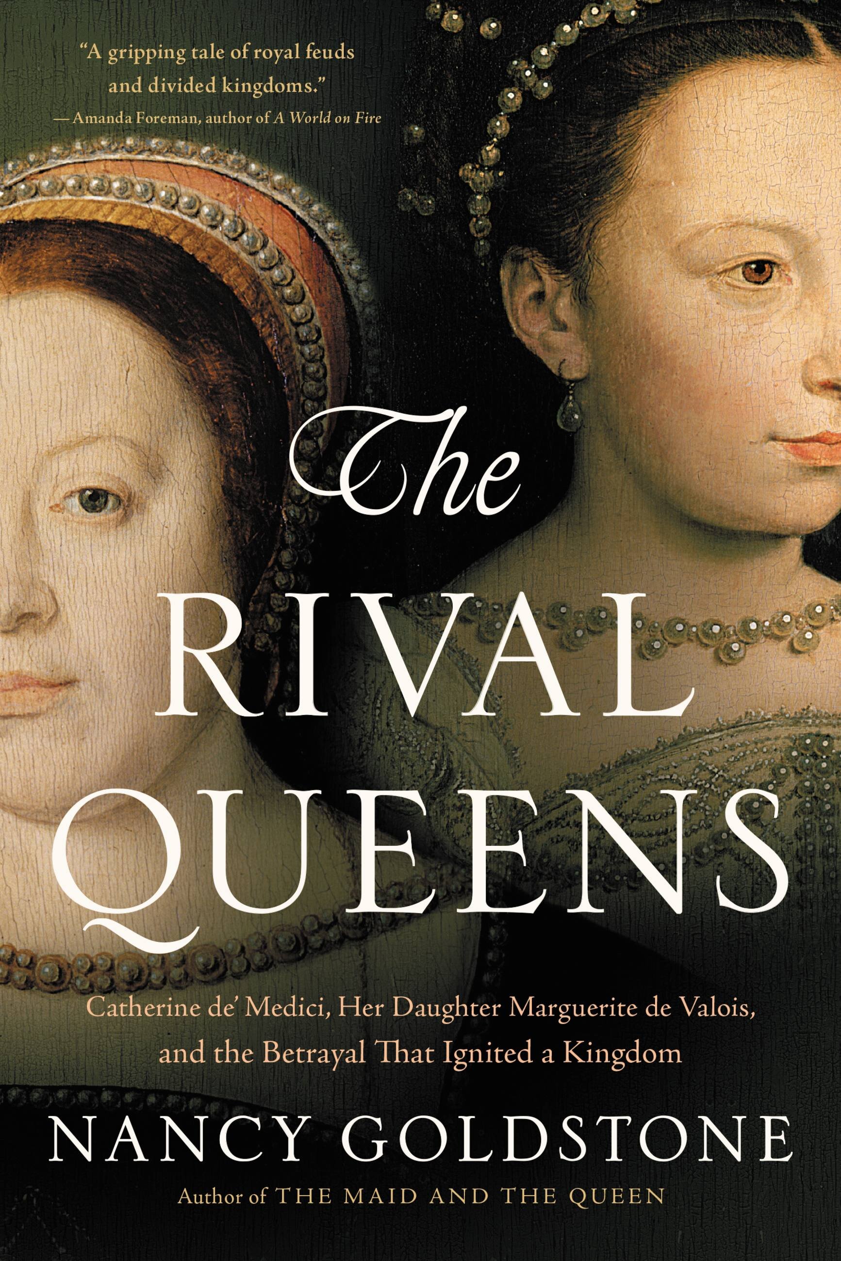 The Rival Queens: Catherine de' Medici, Her Daughter Marguerite de ...